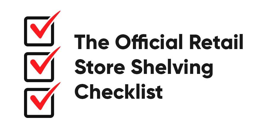 The Official Retail Store Shelving Checklist | Handy Store Fixtures